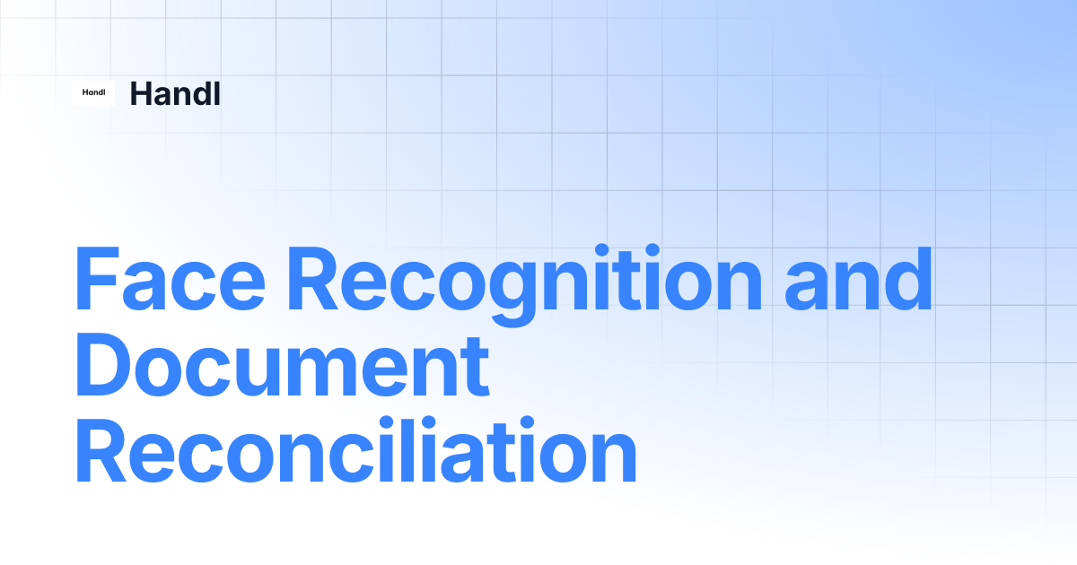 Face Recognition and Document Reconciliation | Handl